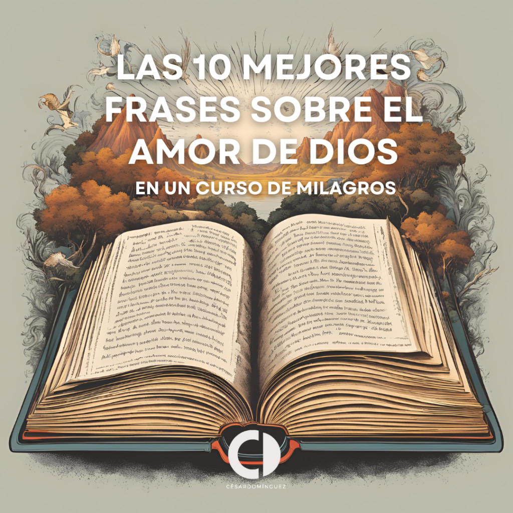 Las 10 Mejores Frases sobre el Amor de Dios en Un Curso de Milagros ...